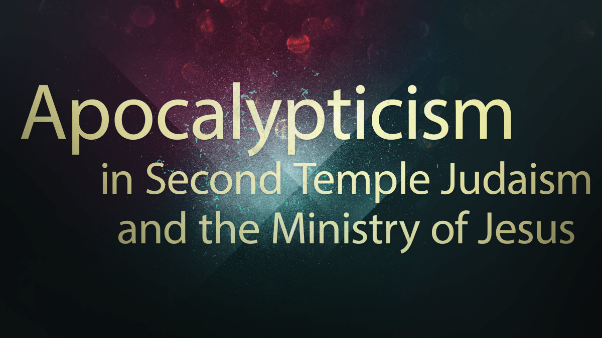 Article | Apocalypticism in Second Temple Judaism and the Ministry of ...