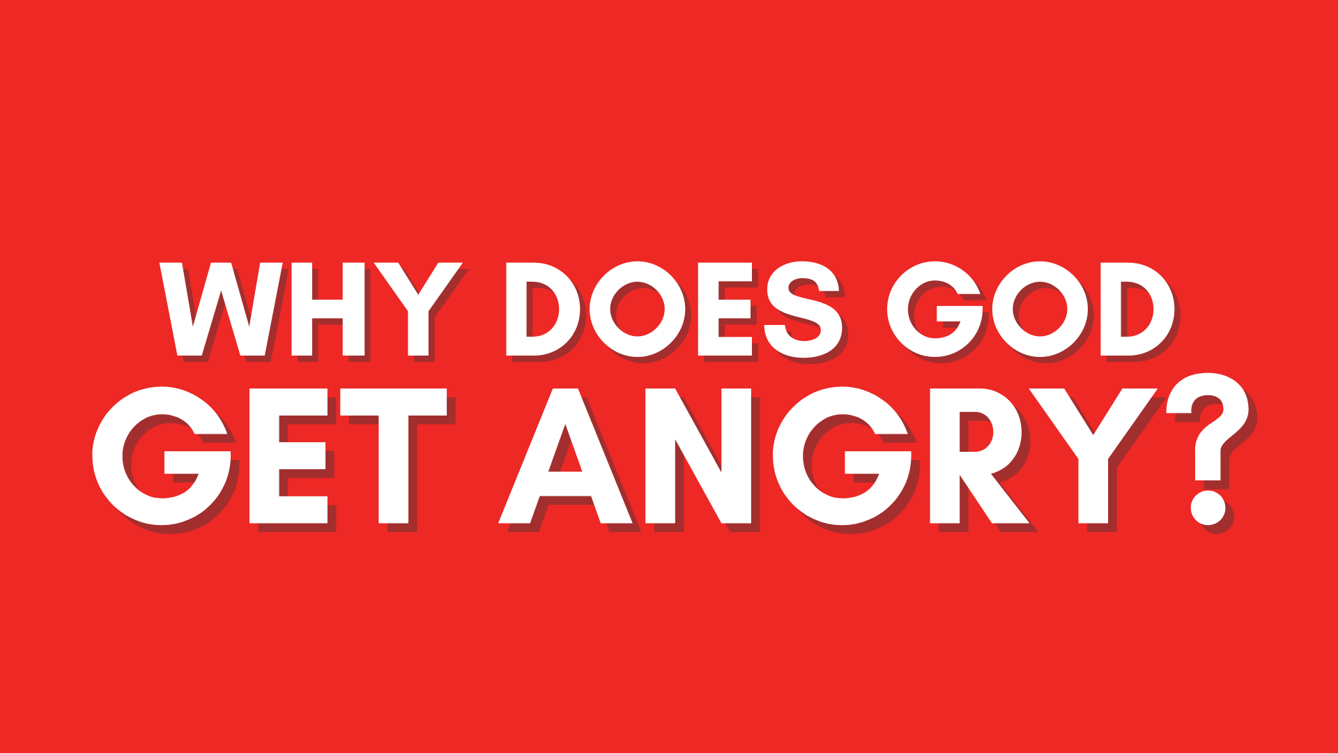 Article | Why Does God Get Angry? – Thinking Theologically