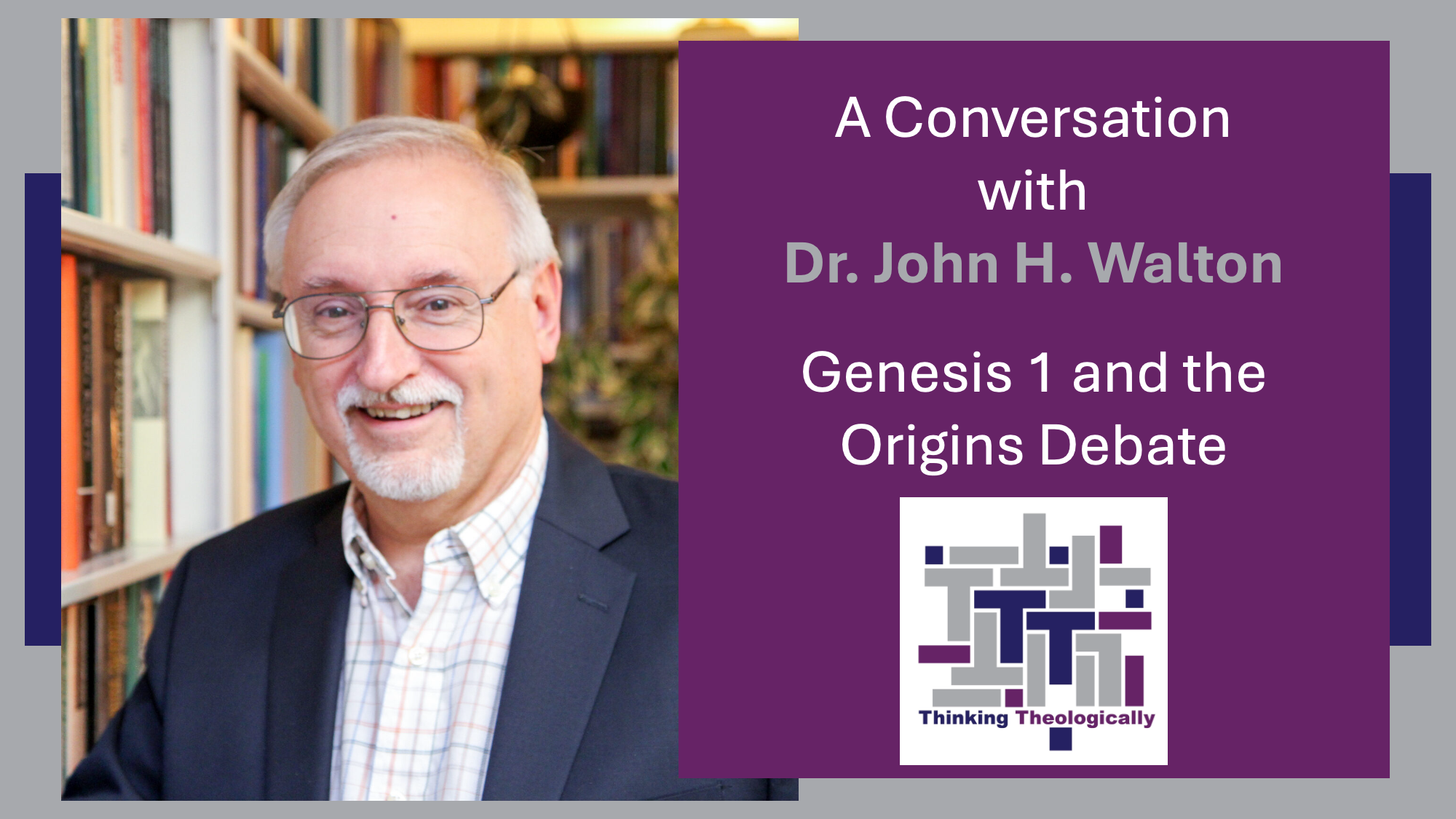 Conversation | Dr. John Walton – Genesis 1 and the Origins Debate ...
